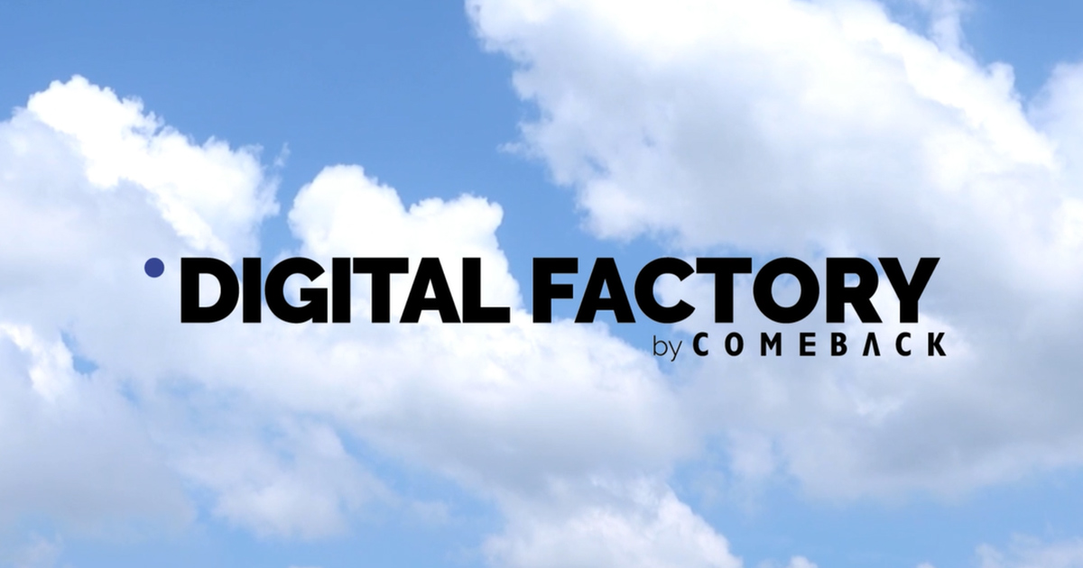 ComeBack vous présente la Digital Factory